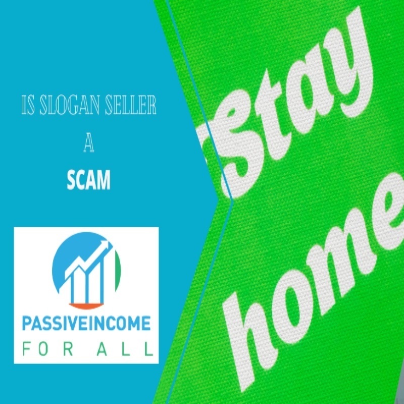 Is Slogan Seller A Scam? 3K Per Month? June 2021