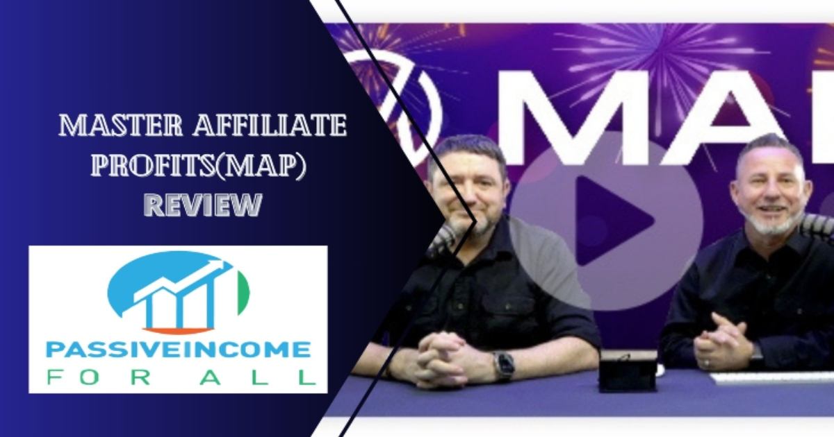 Master Affiliate Profits Review - Is MAP For You Or Not?