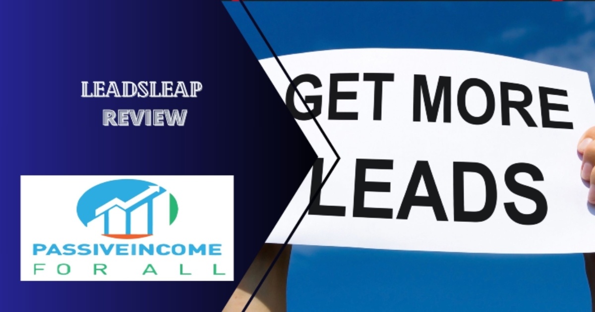 LeadsLeap Review - Not So Bad, But Not For Everyone!